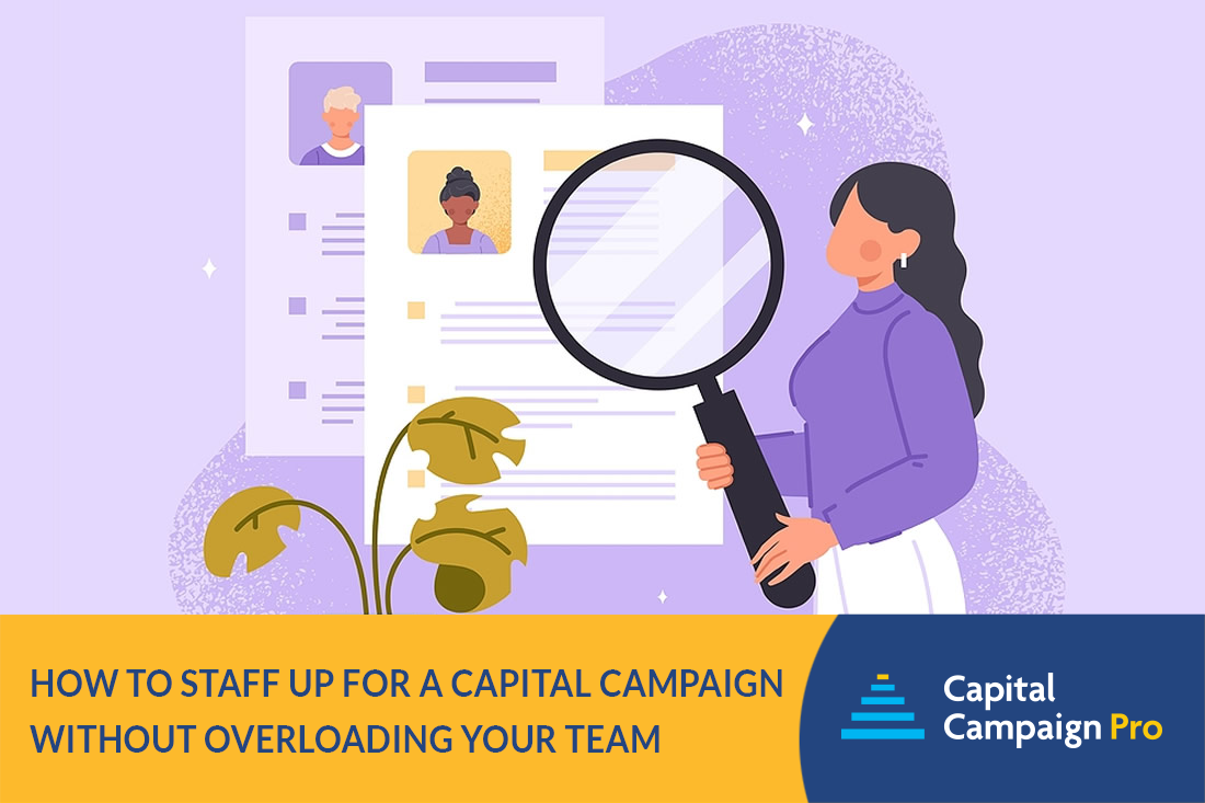How to Staff Up for a Capital Campaign Without Overloading Your Team